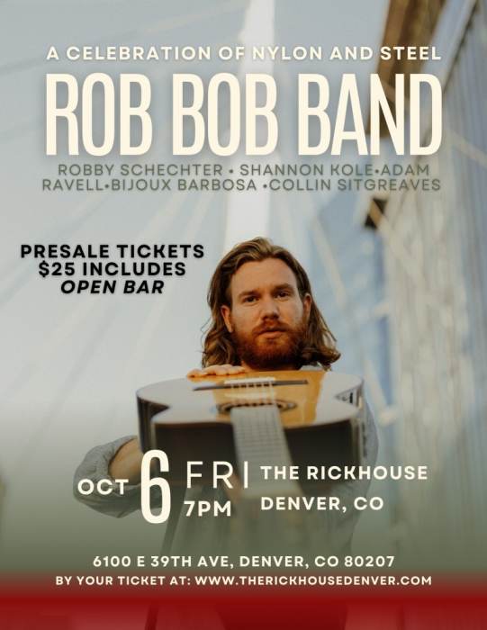 A Celebration of Nylon and Steel ROB BOB BAND @ The Rickhouse Denver ...