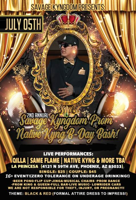 2nd Annual Savage Kyngdom Prom Native Kyng's BDay Bash @ La Princesa ...