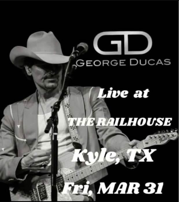 George Ducas w/ Special Guest Troy Stone @ The Railhouse Kyle, TX ...