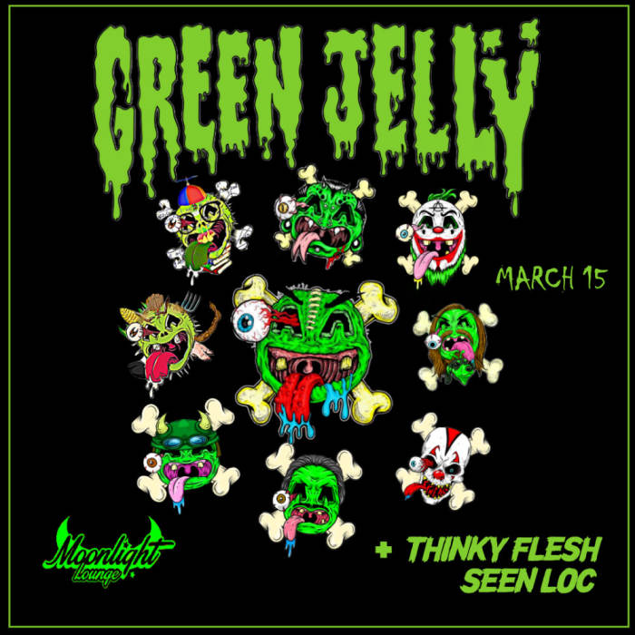 Green Jelly with Thinky Flesh * Seen Loc @ Moonlight Lounge Albuquerque ...