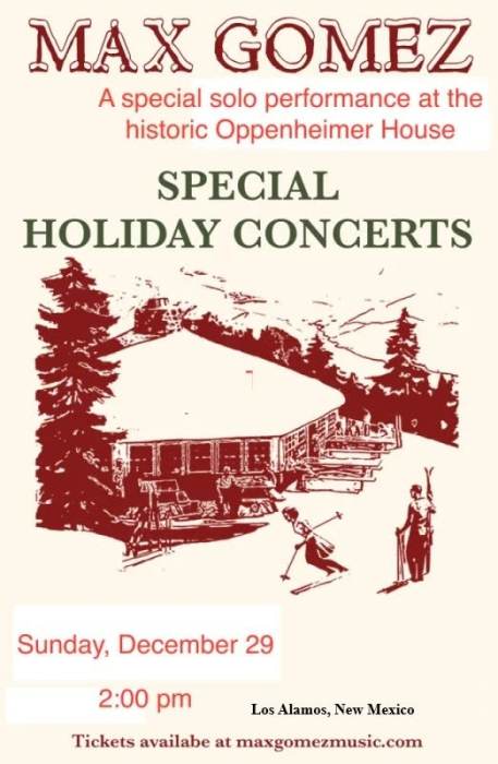 Max Gomez A special solo performance @ Oppenheimer House Los Alamos, NM ...