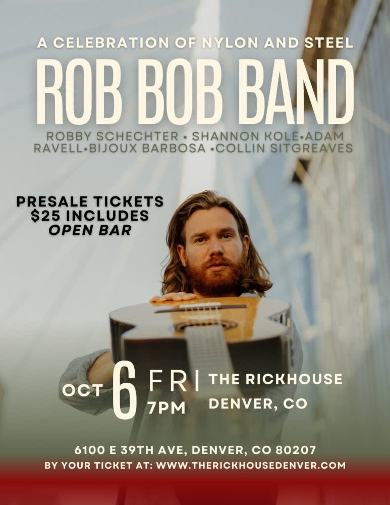 A Celebration of Nylon and Steel ROB BOB BAND @ The Rickhouse Denver ...