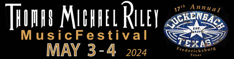 17th Annual THOMAS MICHAEL RILEY Texas Music Festival @ Luckenbach ...